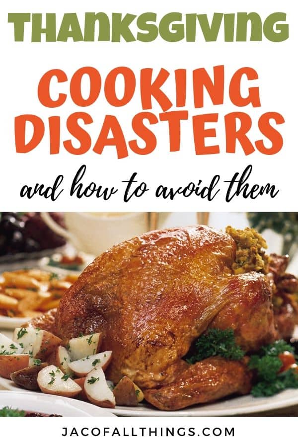Thanksgiving Cooking Disasters (and how to avoid them!) | Jac of All Things
